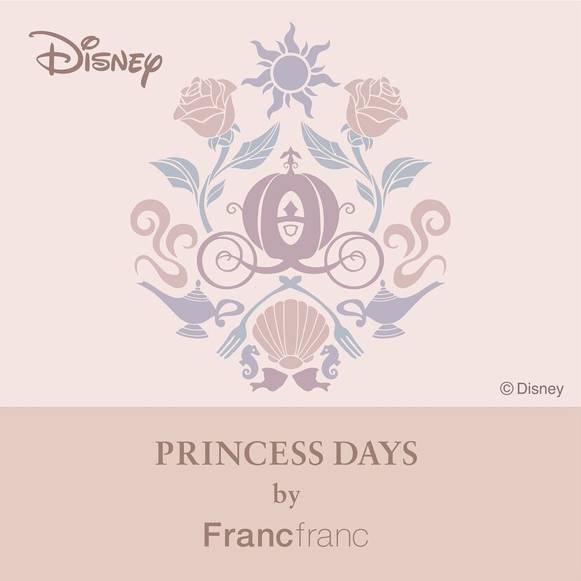 いよいよ明日からSTART💗PRINCESS DAYS by Francfranc💗👑 | フランフラン | ショップニュース | たまプラーザ テラス
